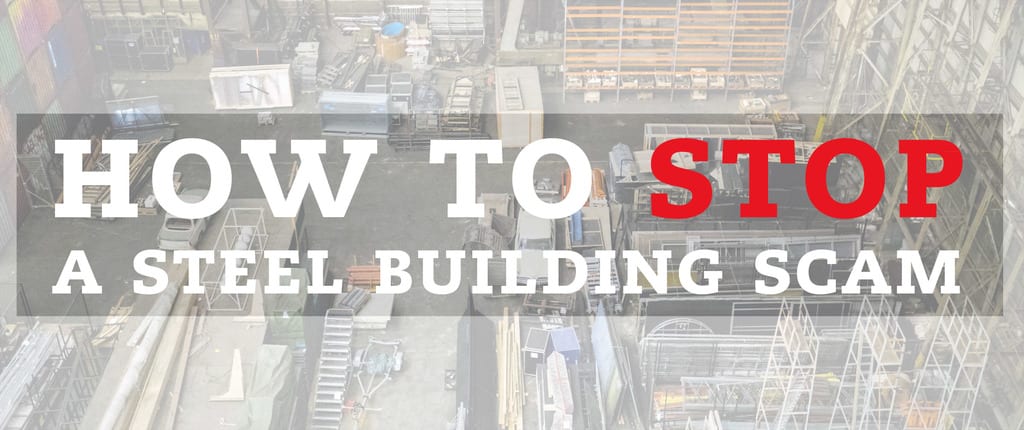 Protect Yourself from a Steel Building Scam | Steelsmith Inc Steel ...
